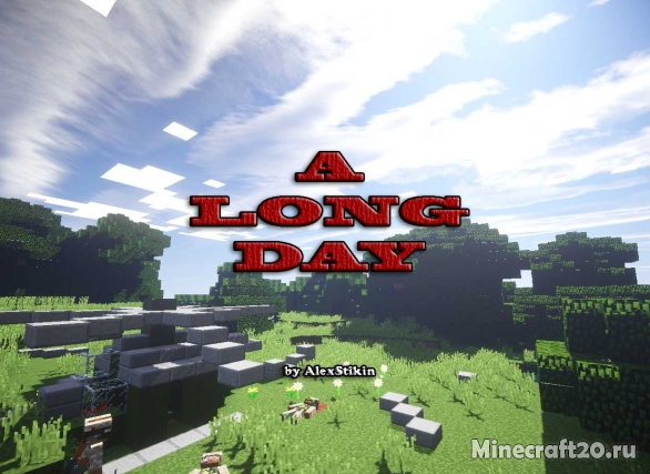 Карта A Long Day 1.15.2/1.14.4 (На прохождение)